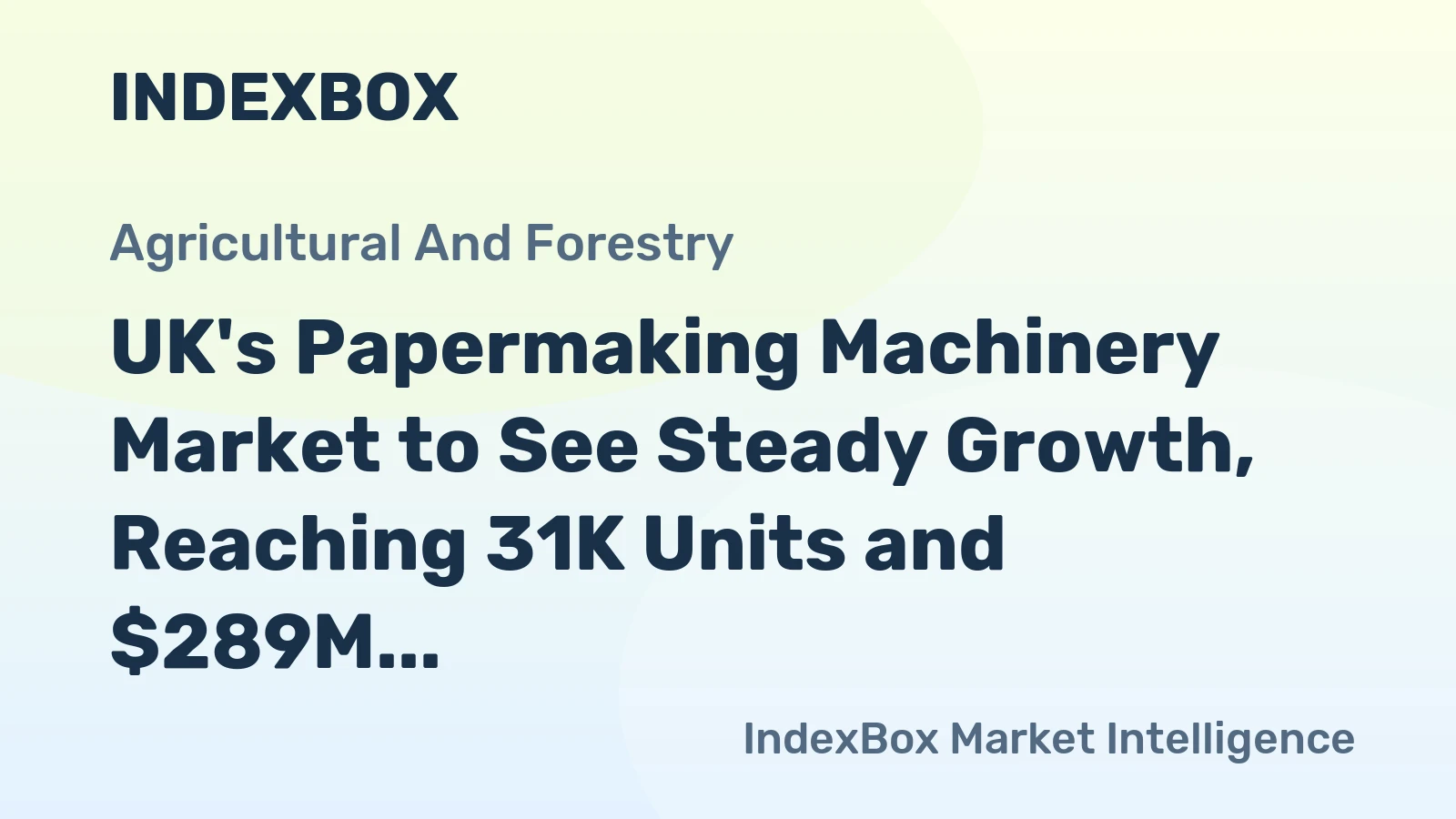 UK's Papermaking Machinery Market to See Steady Growth, Reaching 31K Units and $289M by 2035