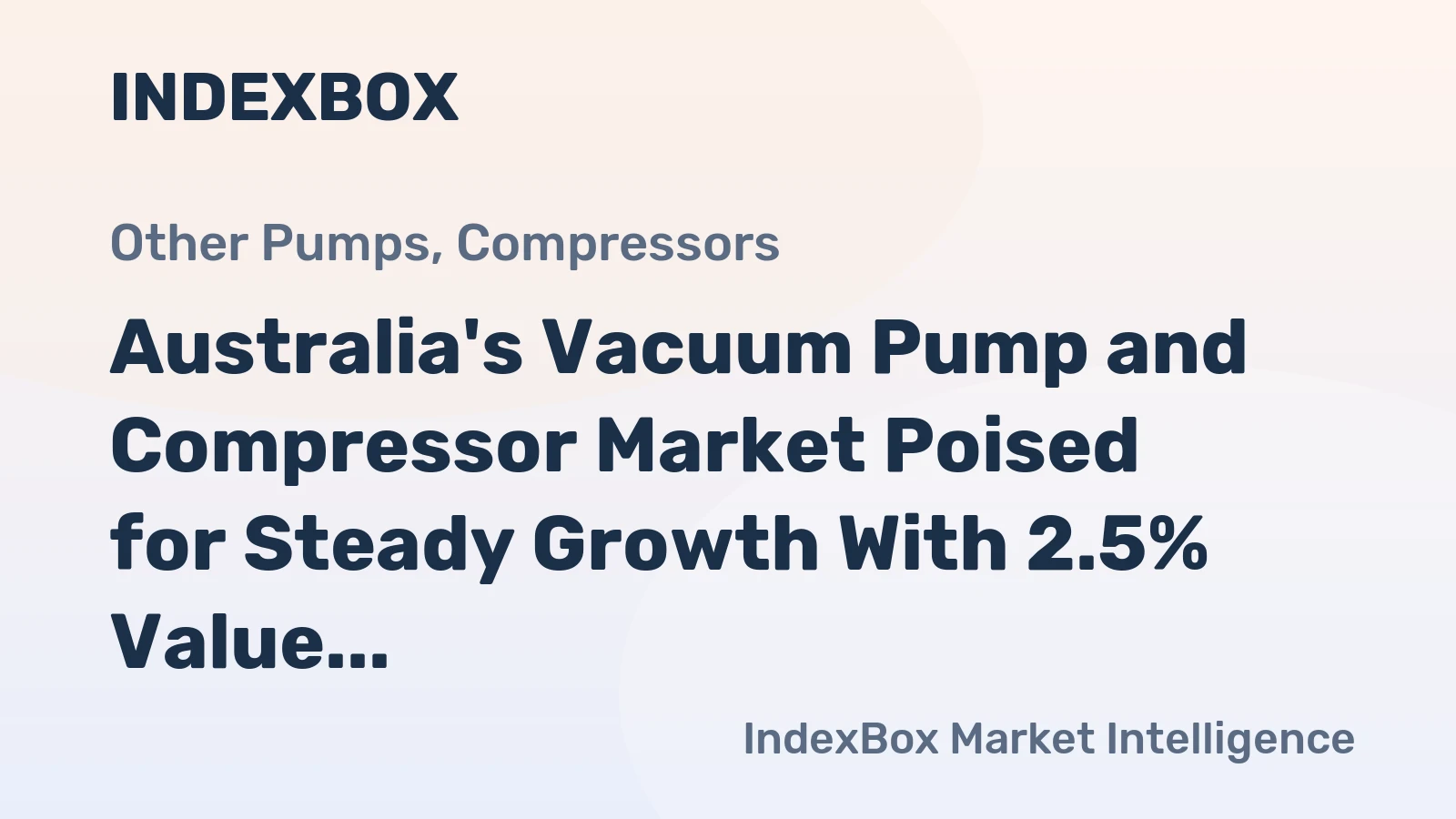 Australia's Vacuum Pump and Compressor Market Poised for Steady Growth With 2.5% Value CAGR