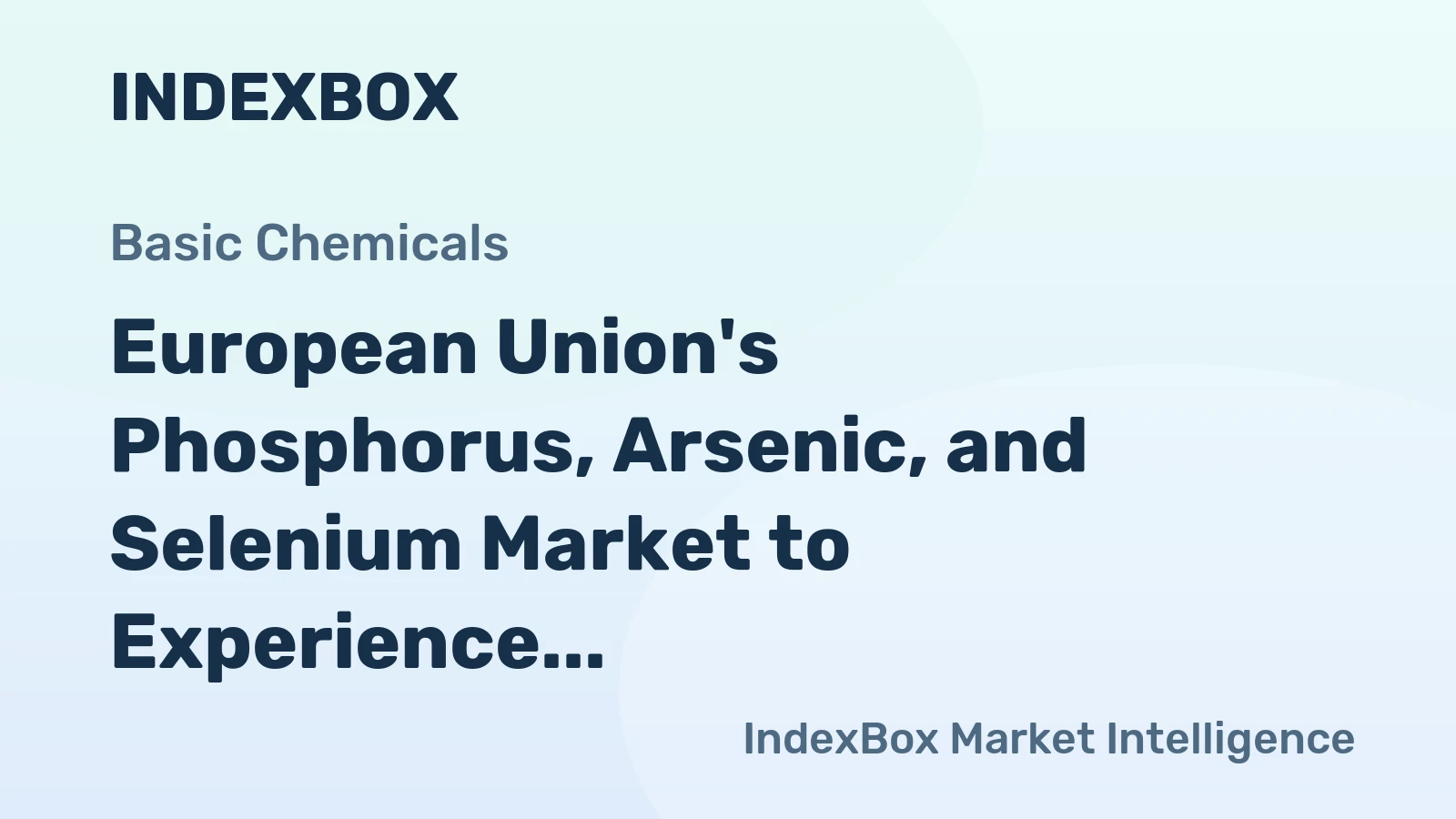 European Union's Phosphorus, Arsenic, and Selenium Market to Experience Sluggish Growth with CAGR of +0.9%