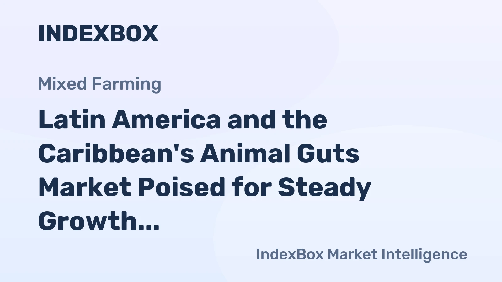 Latin America and the Caribbean's Animal Guts Market Poised for Steady Growth With a +1.9% CAGR in Value