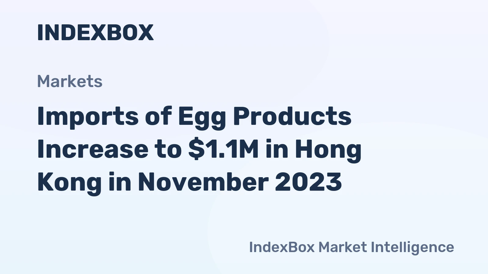 Imports of Egg Products Increase to $1.1M in Hong Kong in November 2023