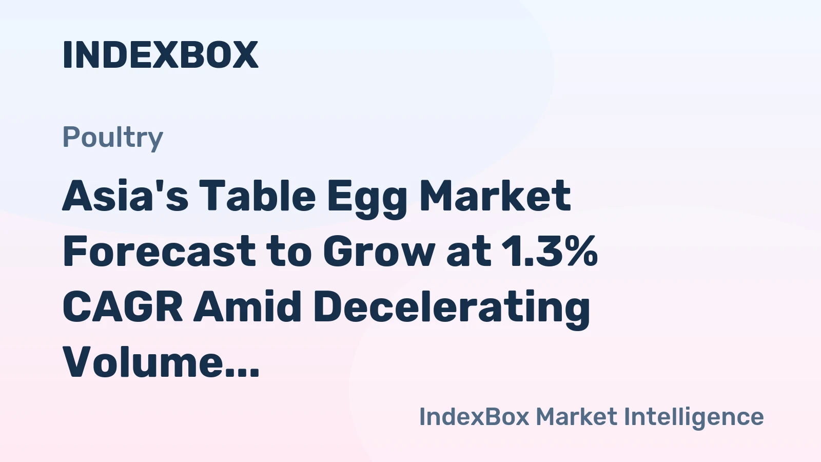 Asia's Table Egg Market Forecast to Grow at 1.3% CAGR Amid Decelerating Volume and Stronger Value Expansion