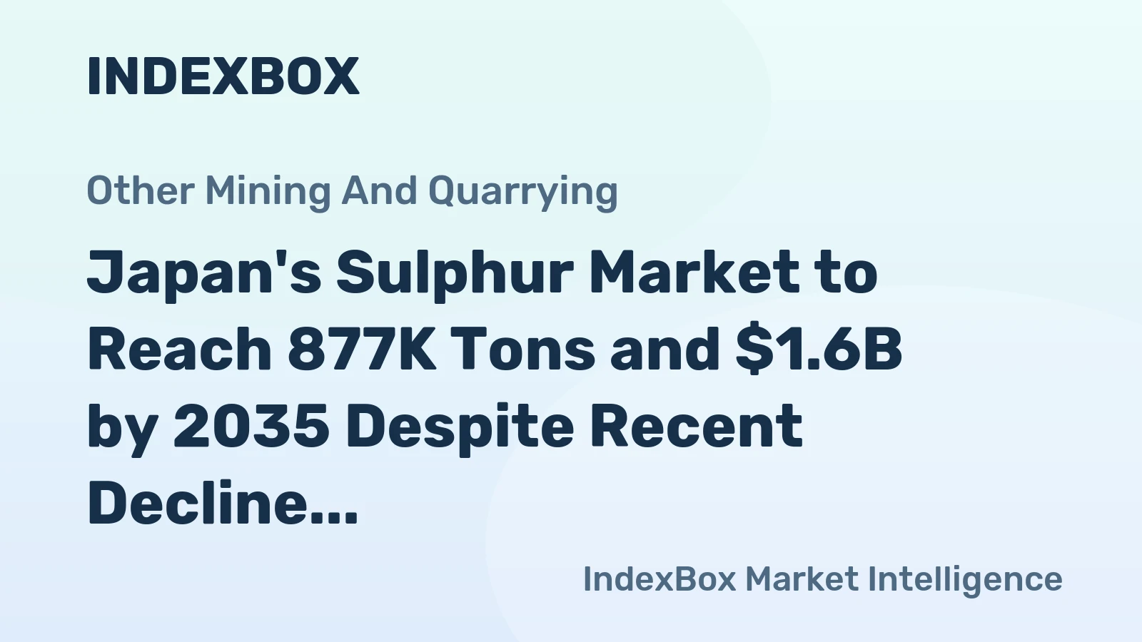 Japan's Sulphur Market to Reach 877K Tons and $1.6B by 2035 Despite Recent Decline