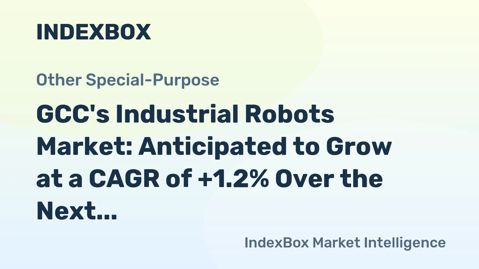 GCC's Industrial Robots Market: Anticipated to Grow at a CAGR of +1.2% Over the Next Decade