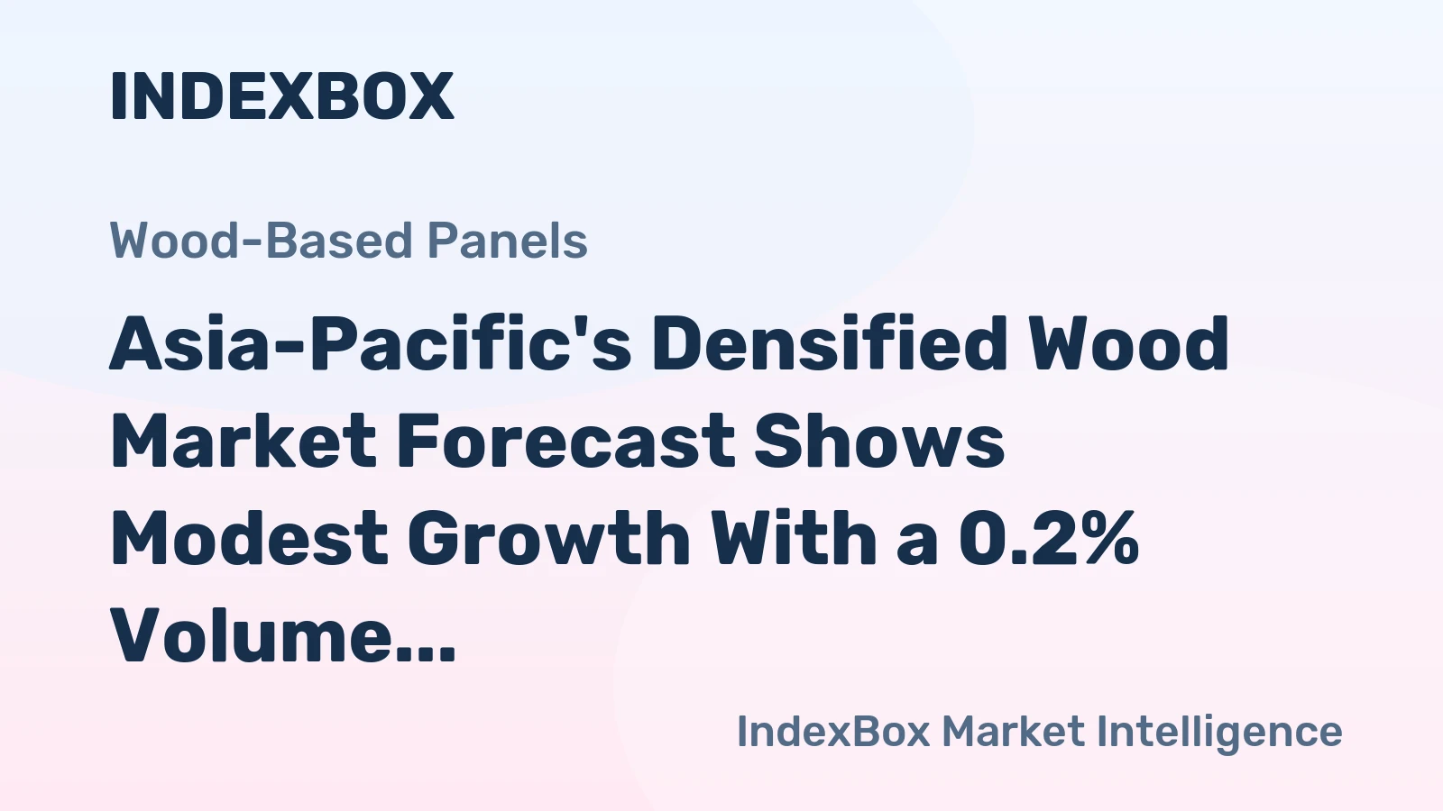 Asia-Pacific's Densified Wood Market Forecast Shows Modest Growth With a 0.2% Volume CAGR