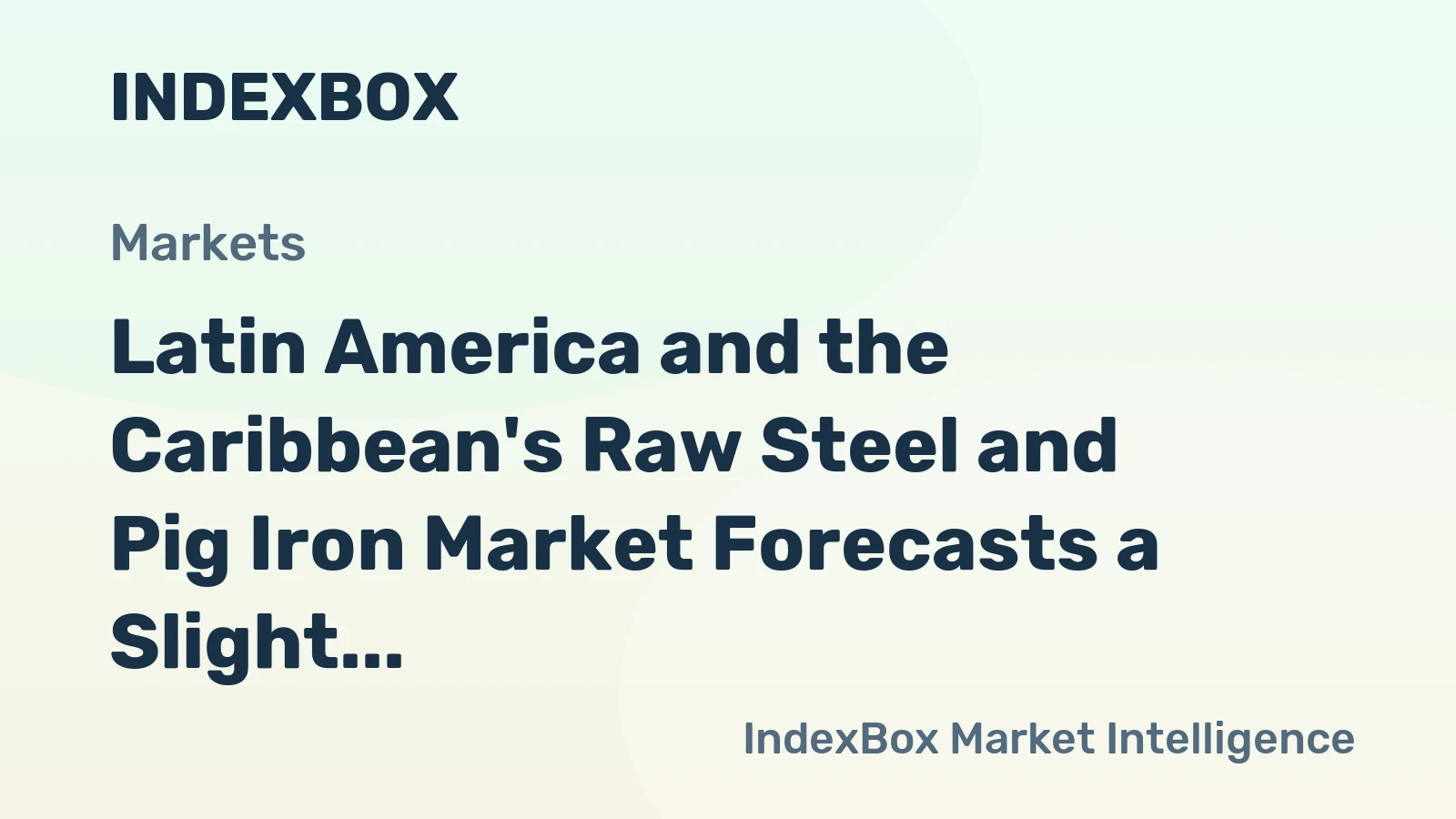 Latin America and the Caribbean's Raw Steel and Pig Iron Market Forecasts a Slight 0.1% CAGR Growth Through 2035