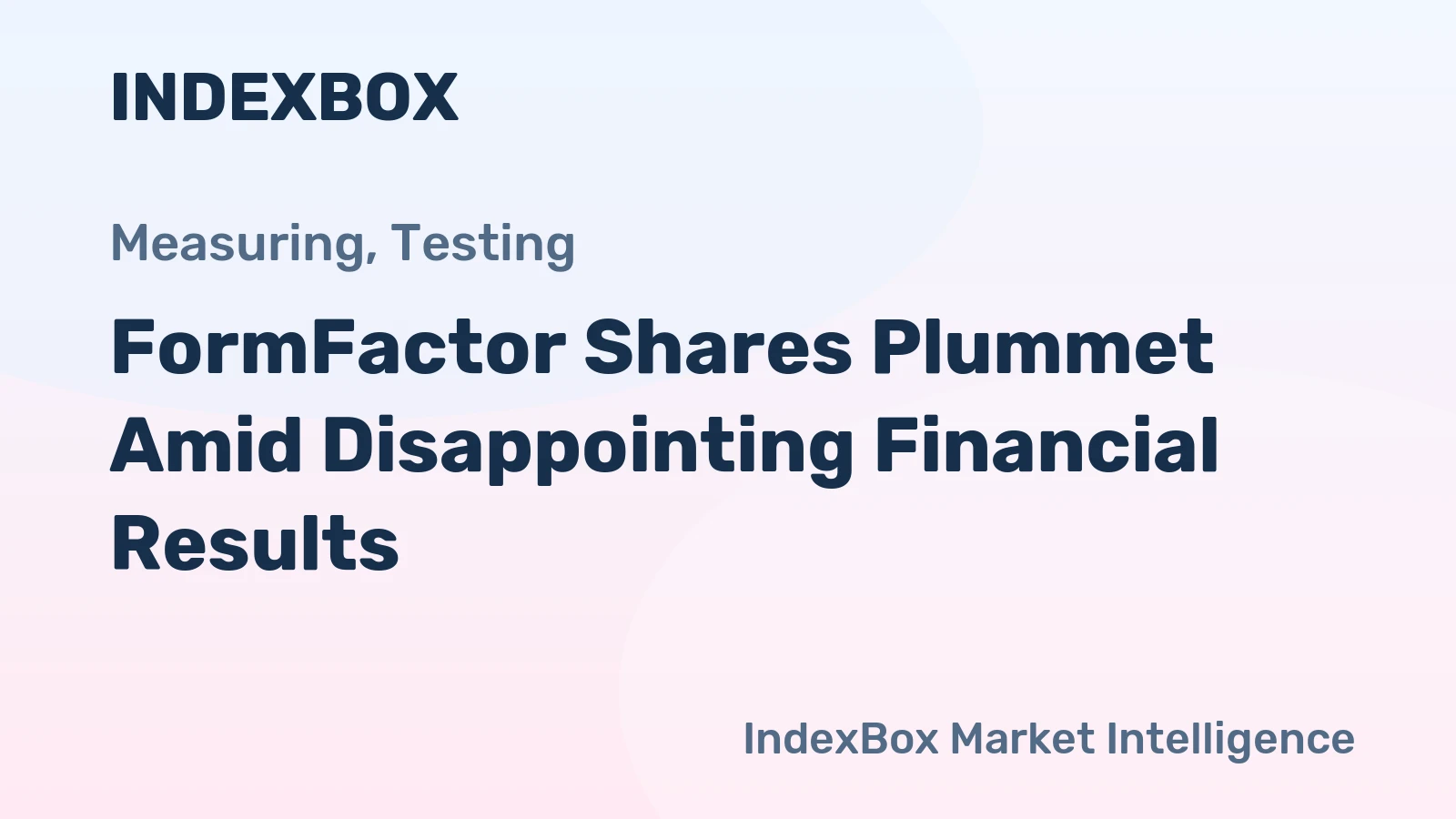 FormFactor Shares Plummet Amid Disappointing Financial Results