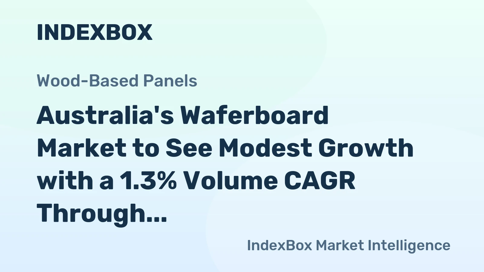 Australia's Waferboard Market to See Modest Growth with a 1.3% Volume CAGR Through 2035