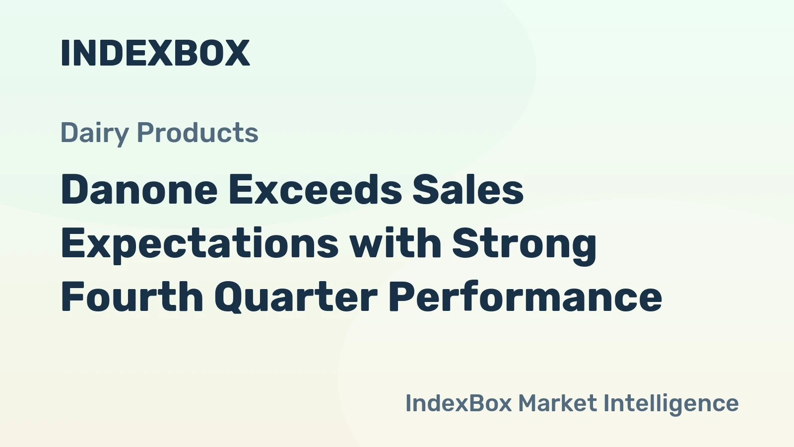 Danone Exceeds Sales Expectations with Strong Fourth Quarter Performance