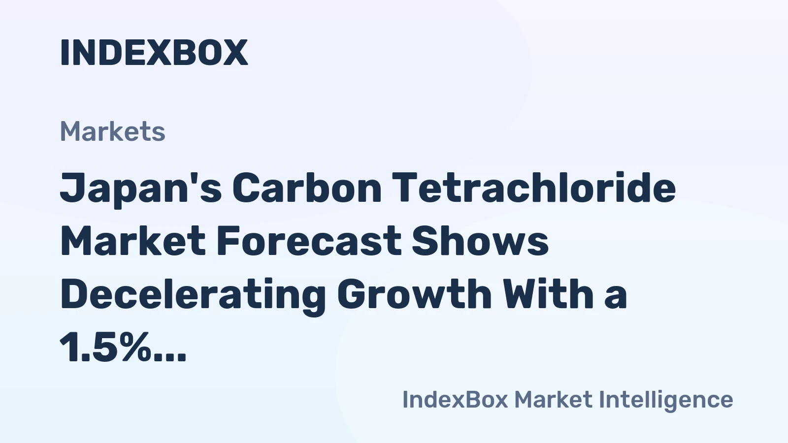 Japan's Carbon Tetrachloride Market Forecast Shows Decelerating Growth With a 1.5% CAGR
