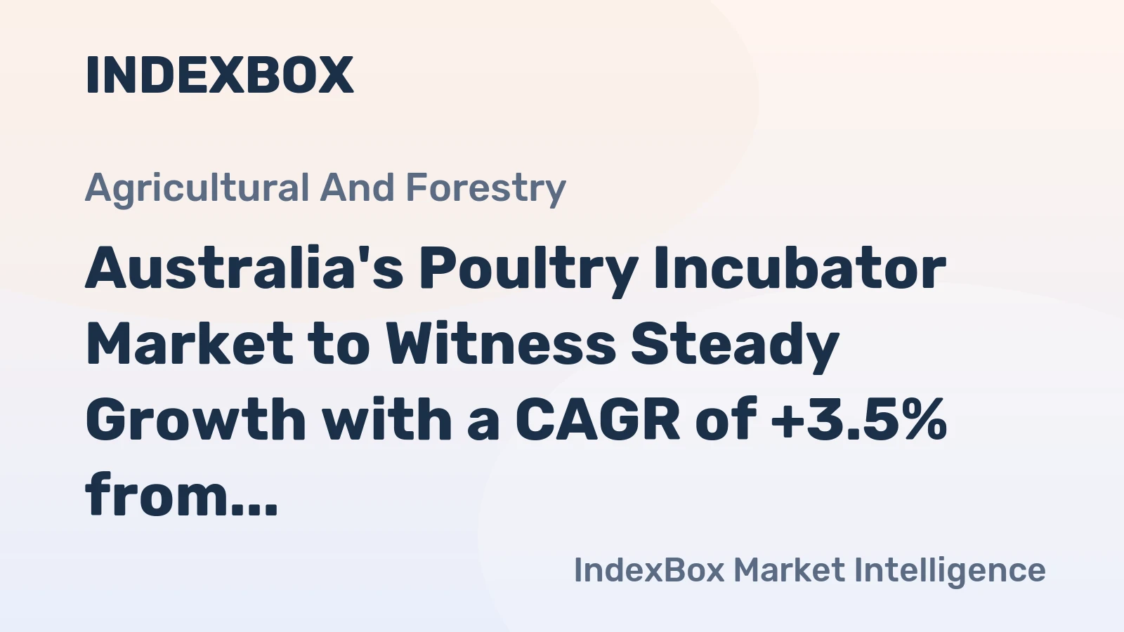 Australia's Poultry Incubator Market to Witness Steady Growth with a CAGR of +3.5% from 2024 to 2035