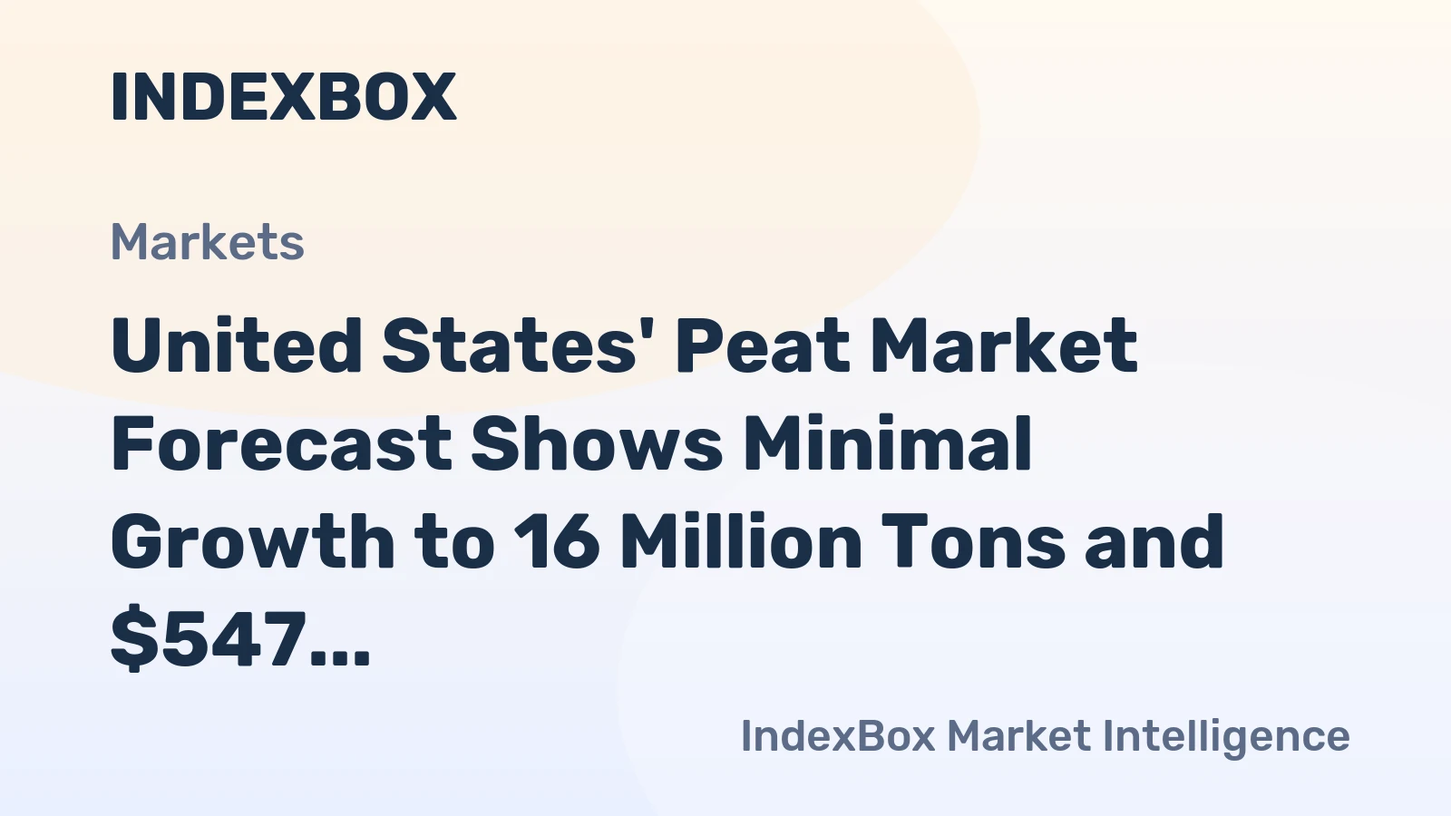 United States' Peat Market Forecast Shows Minimal Growth to 16 Million Tons and $547 Million in Value