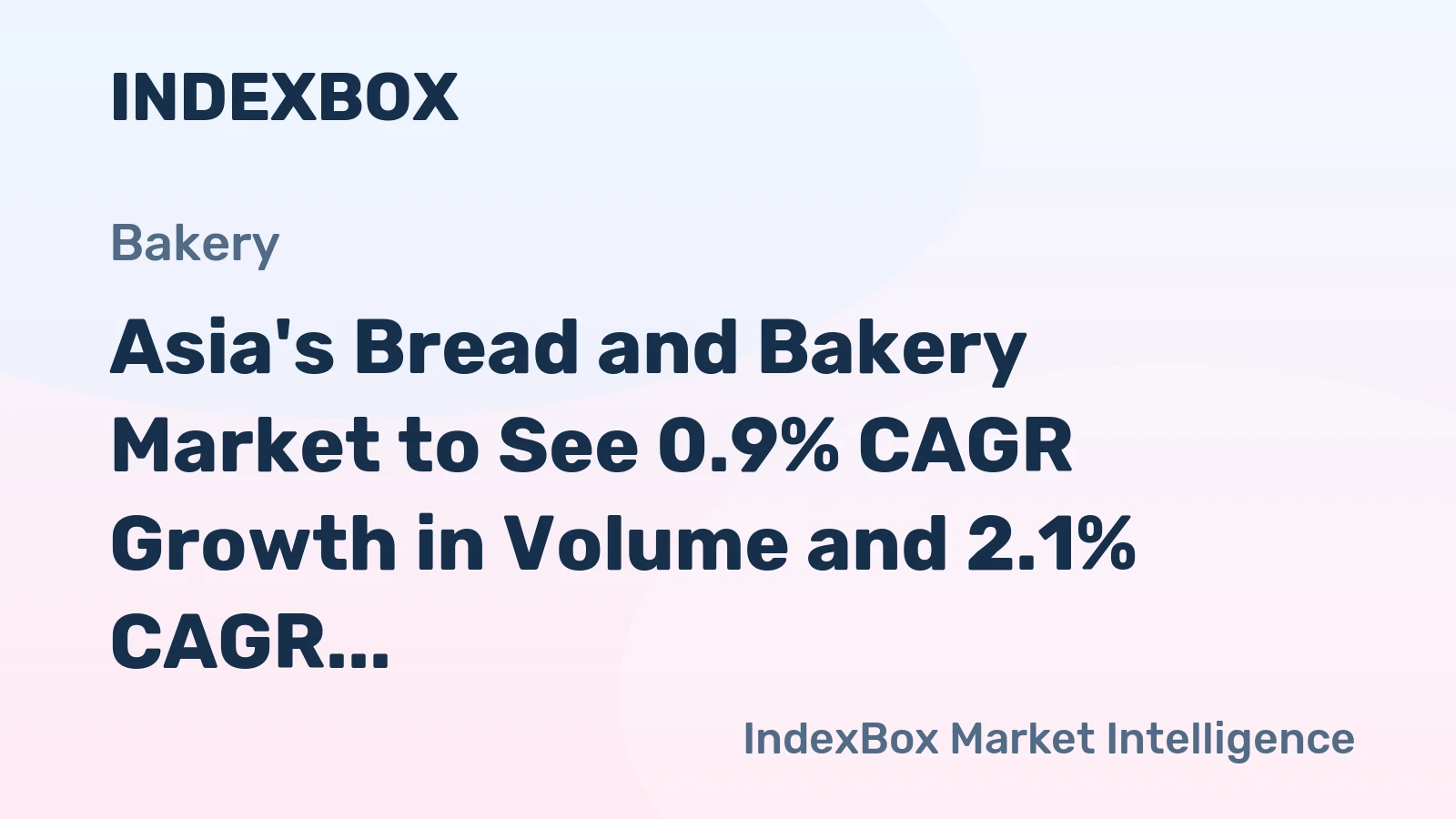 Asia's Bread and Bakery Market to See 0.9% CAGR Growth in Volume and 2.1% CAGR Growth in Value by 2035