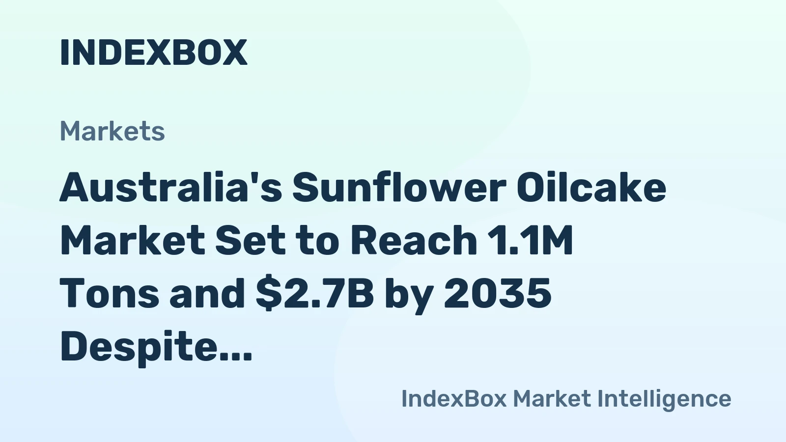 Australia's Sunflower Oilcake Market Set to Reach 1.1M Tons and $2.7B by 2035 Despite Recent Contraction