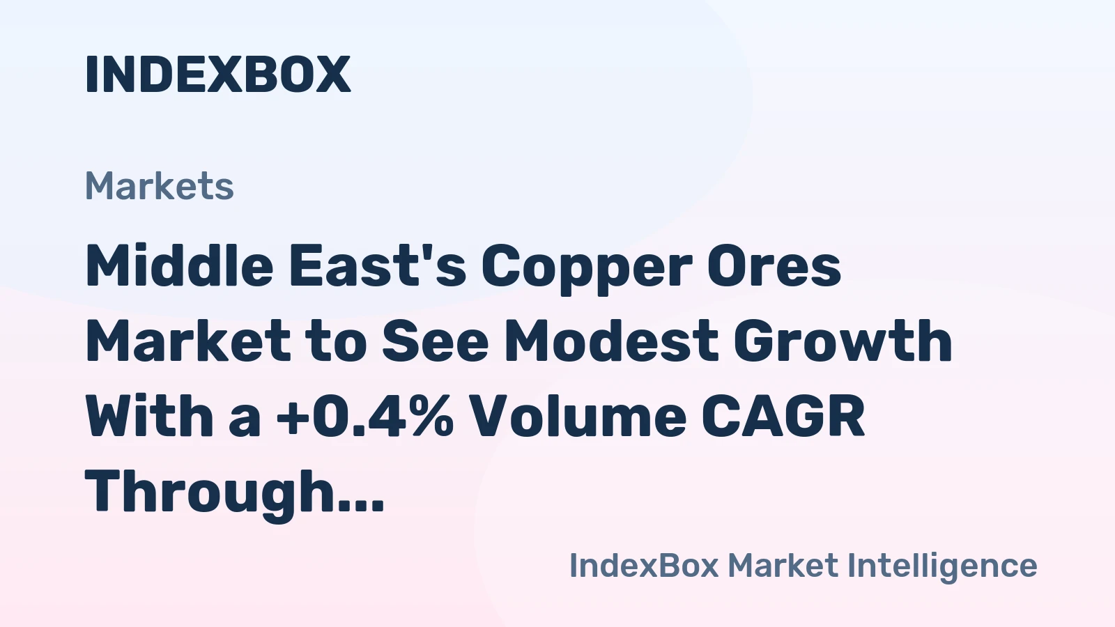 Middle East's Copper Ores Market to See Modest Growth With a +0.4% Volume CAGR Through 2035