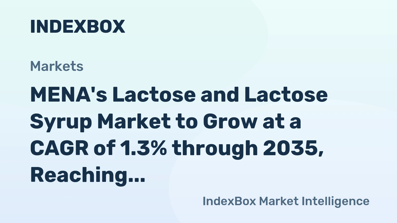 MENA's Lactose and Lactose Syrup Market to Grow at a CAGR of 1.3% through 2035, Reaching $335M