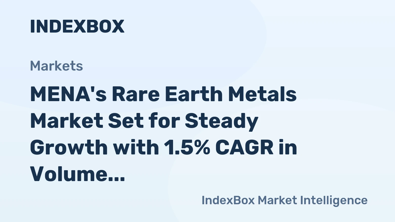 MENA's Rare Earth Metals Market Set for Steady Growth with 1.5% CAGR in Volume