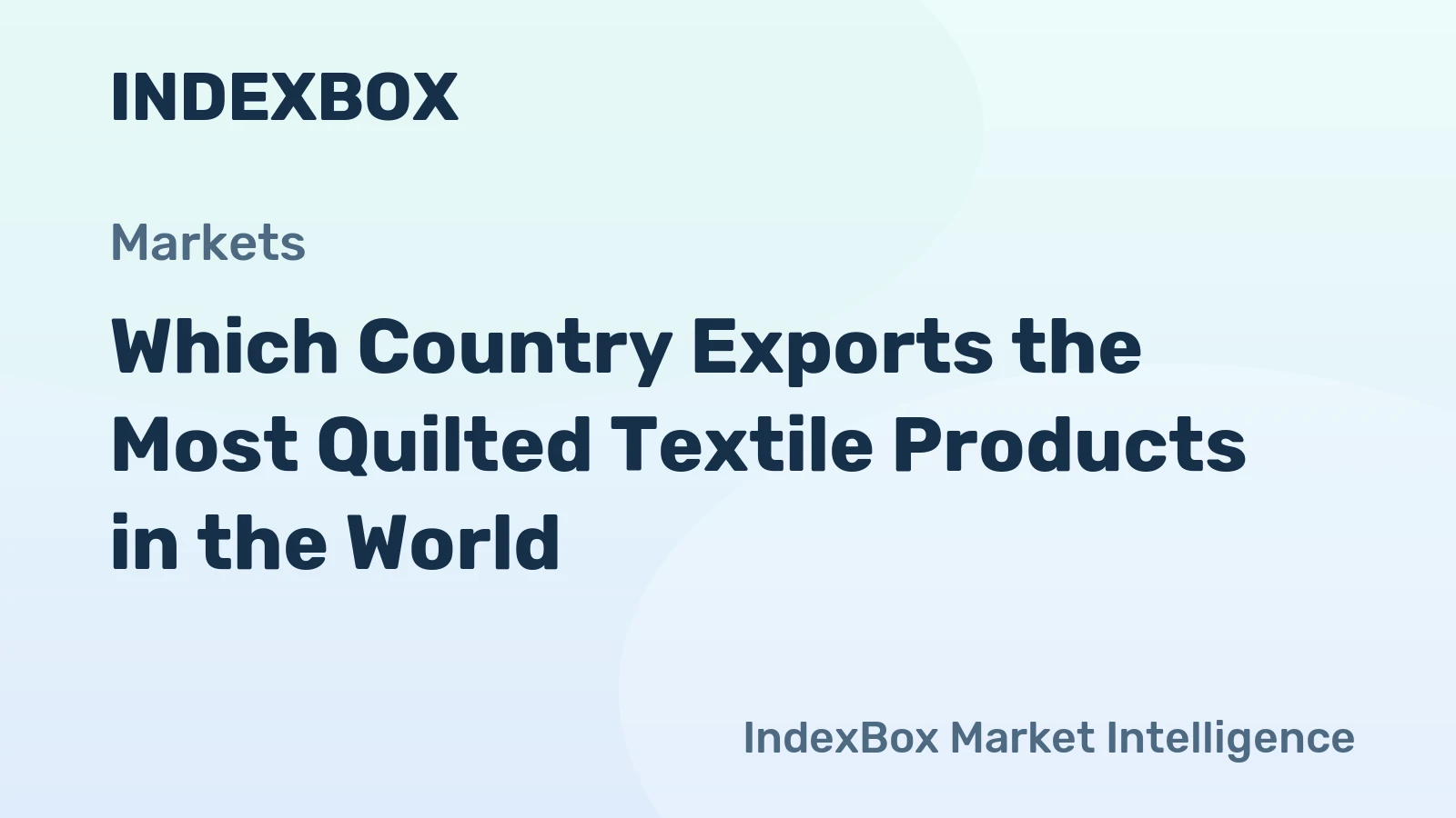 Which Country Exports the Most Quilted Textile Products in the World?