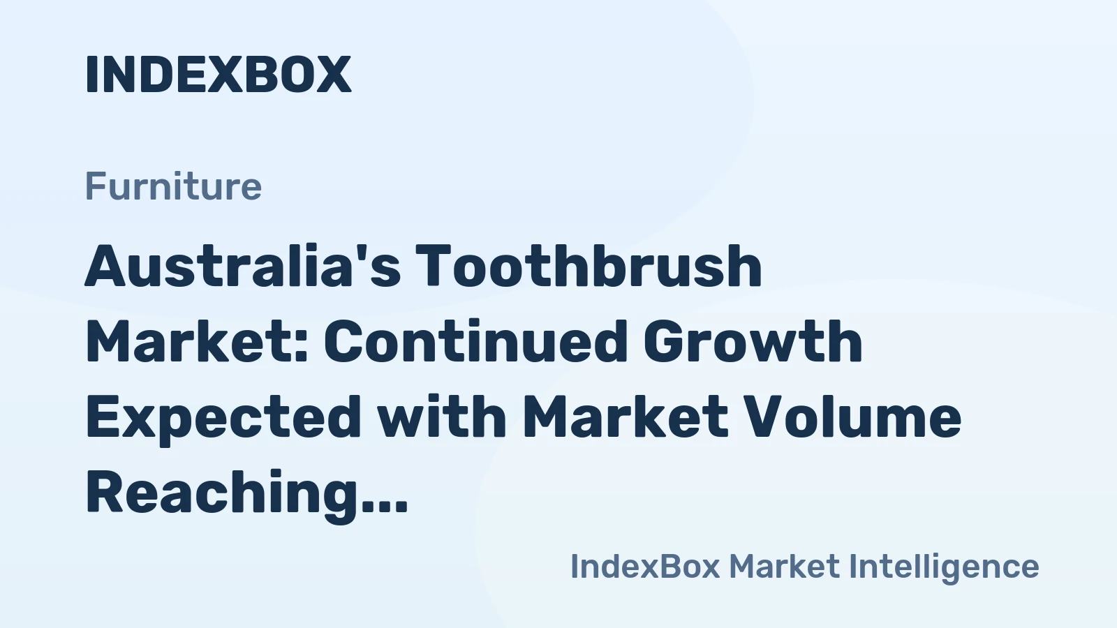 Australia's Toothbrush Market: Continued Growth Expected with Market Volume Reaching 103M Units and Value Reaching $70M by 2035