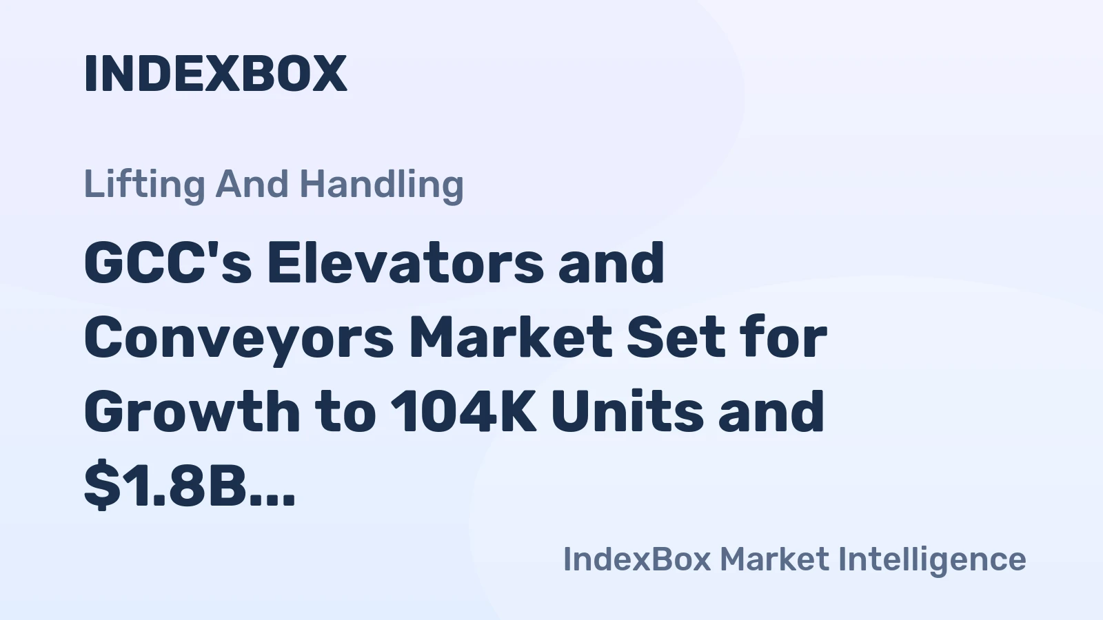 GCC's Elevators and Conveyors Market Set for Growth to 104K Units and $1.8B
