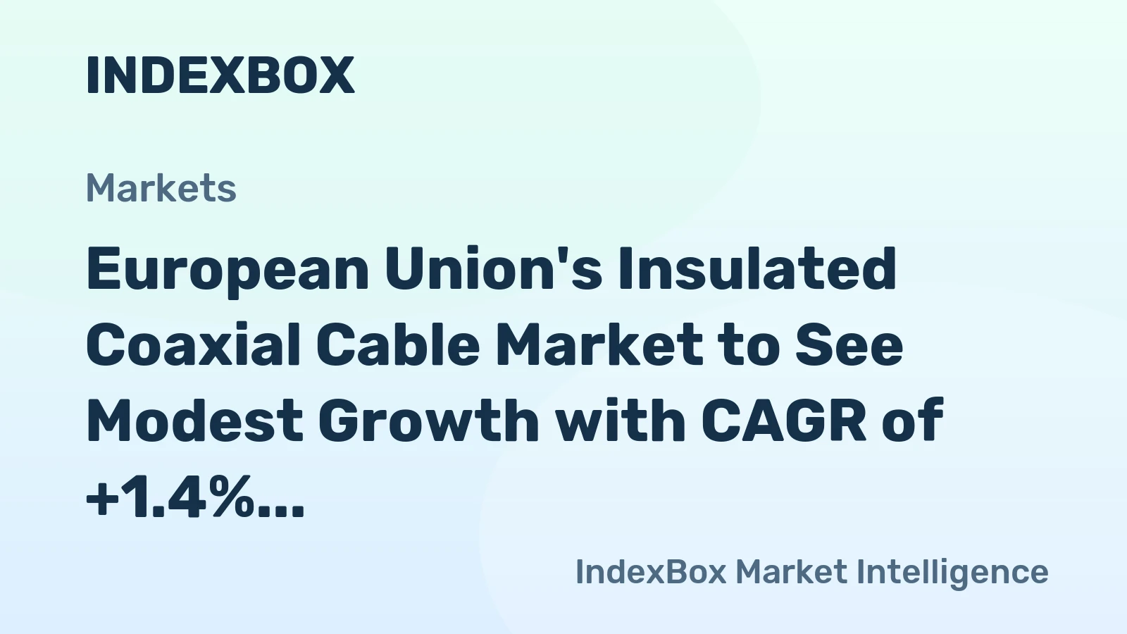 European Union's Insulated Coaxial Cable Market to See Modest Growth with CAGR of +1.4%