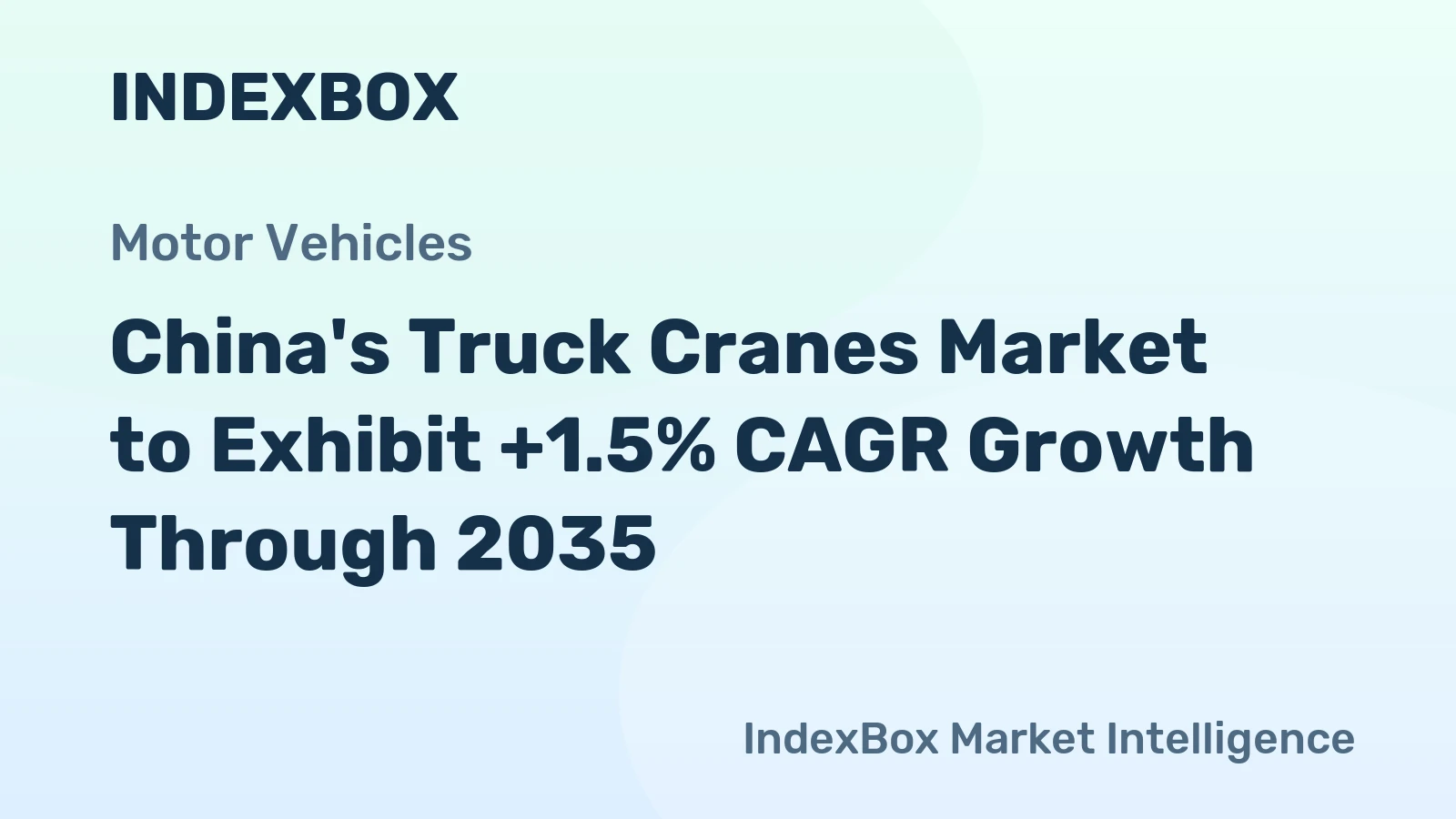 China's Truck Cranes Market to Exhibit +1.5% CAGR Growth Through 2035