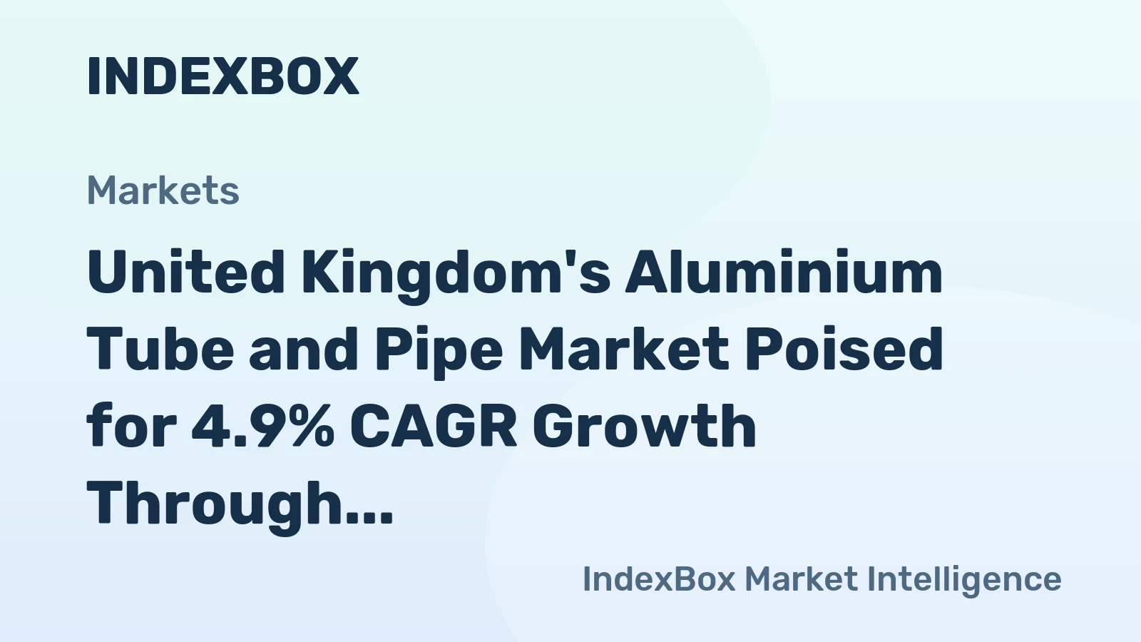 United Kingdom's Aluminium Tube and Pipe Market Poised for 4.9% CAGR Growth Through 2035