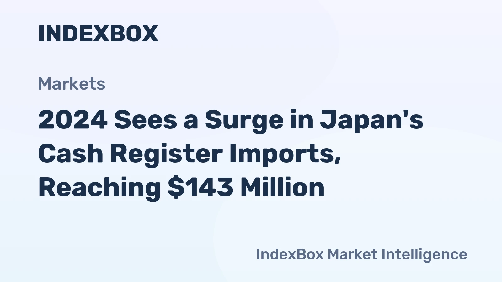 2024 Sees a Surge in Japan's Cash Register Imports, Reaching $143 Million