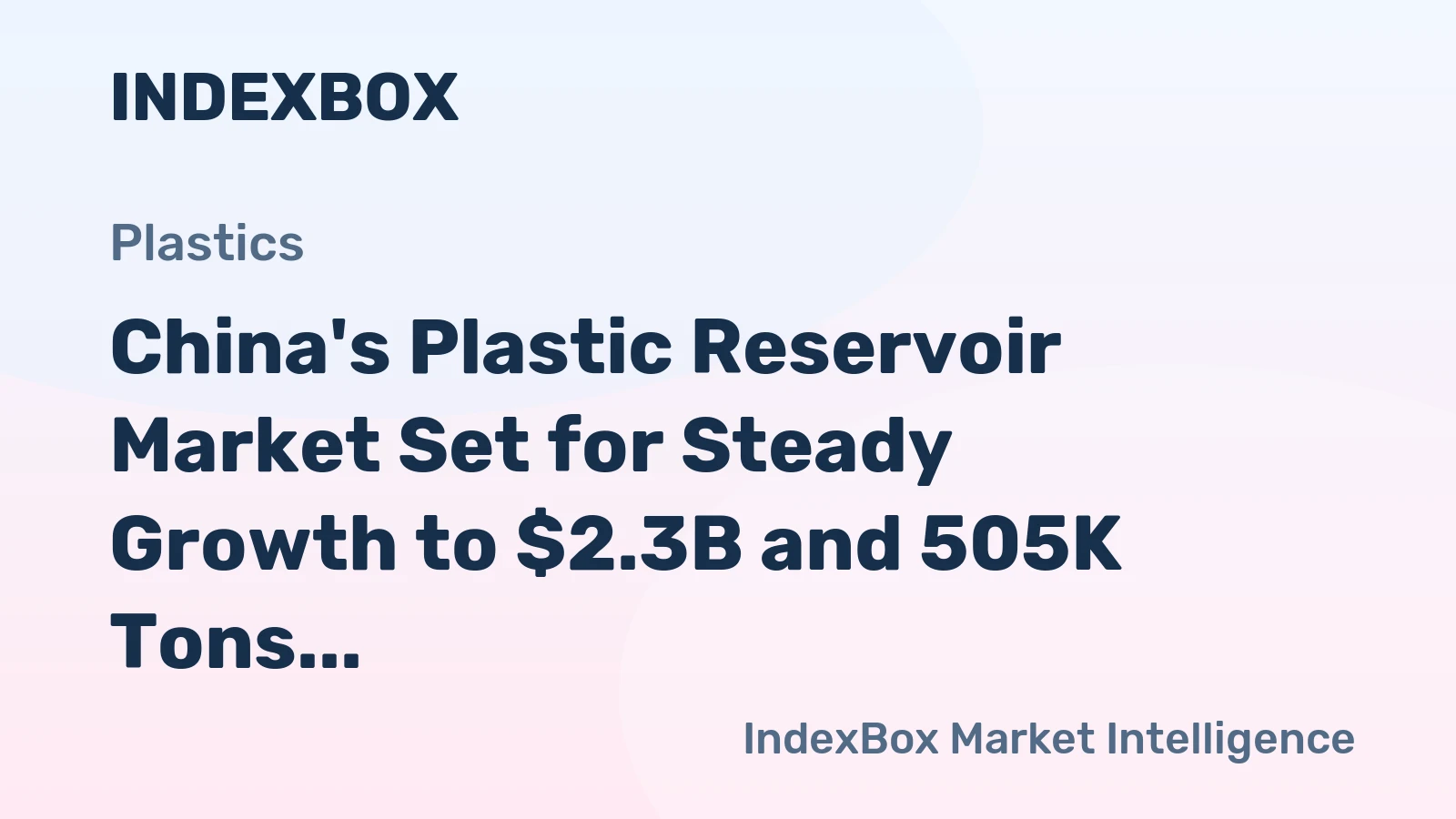 China's Plastic Reservoir Market Set for Steady Growth to $2.3B and 505K Tons by 2035
