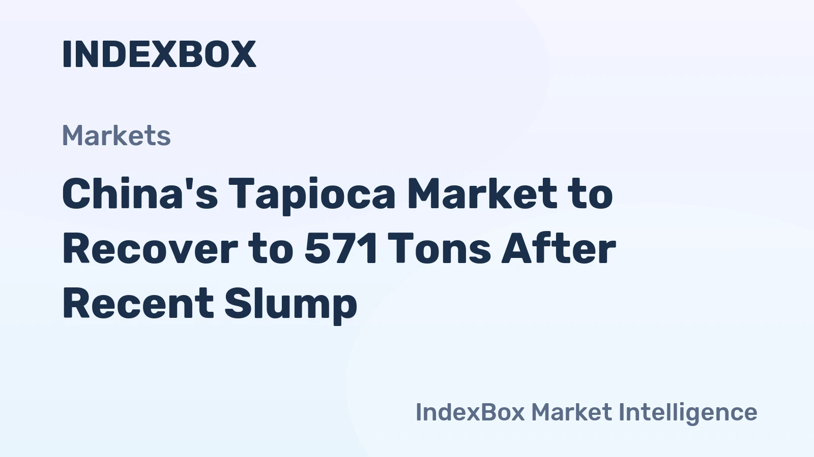 China's Tapioca Market to Recover to 571 Tons After Recent Slump