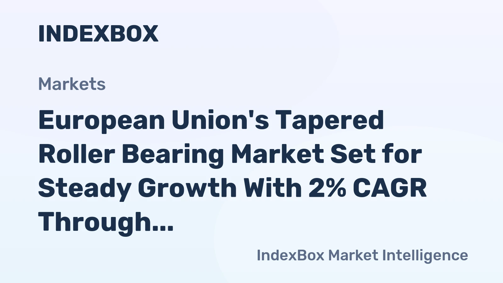 European Union's Tapered Roller Bearing Market Set for Steady Growth With 2% CAGR Through 2035