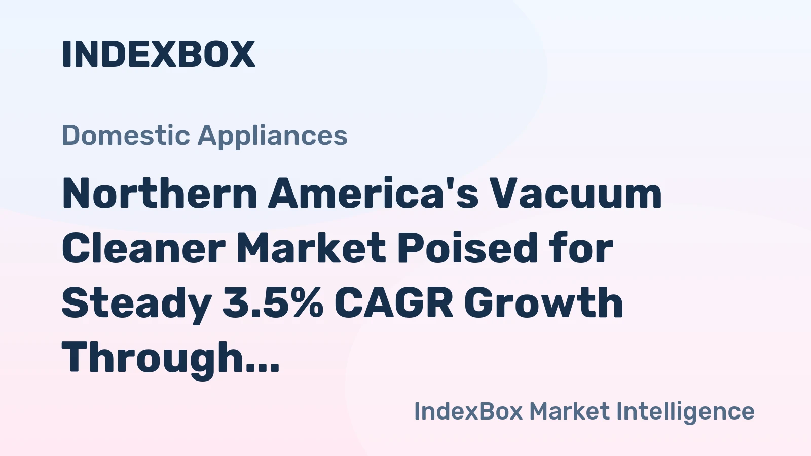 Northern America's Vacuum Cleaner Market Poised for Steady 3.5% CAGR Growth Through 2035