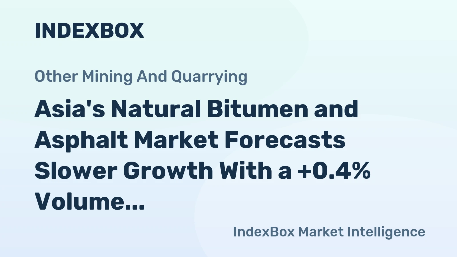 Asia's Natural Bitumen and Asphalt Market Forecasts Slower Growth With a +0.4% Volume CAGR to 2035