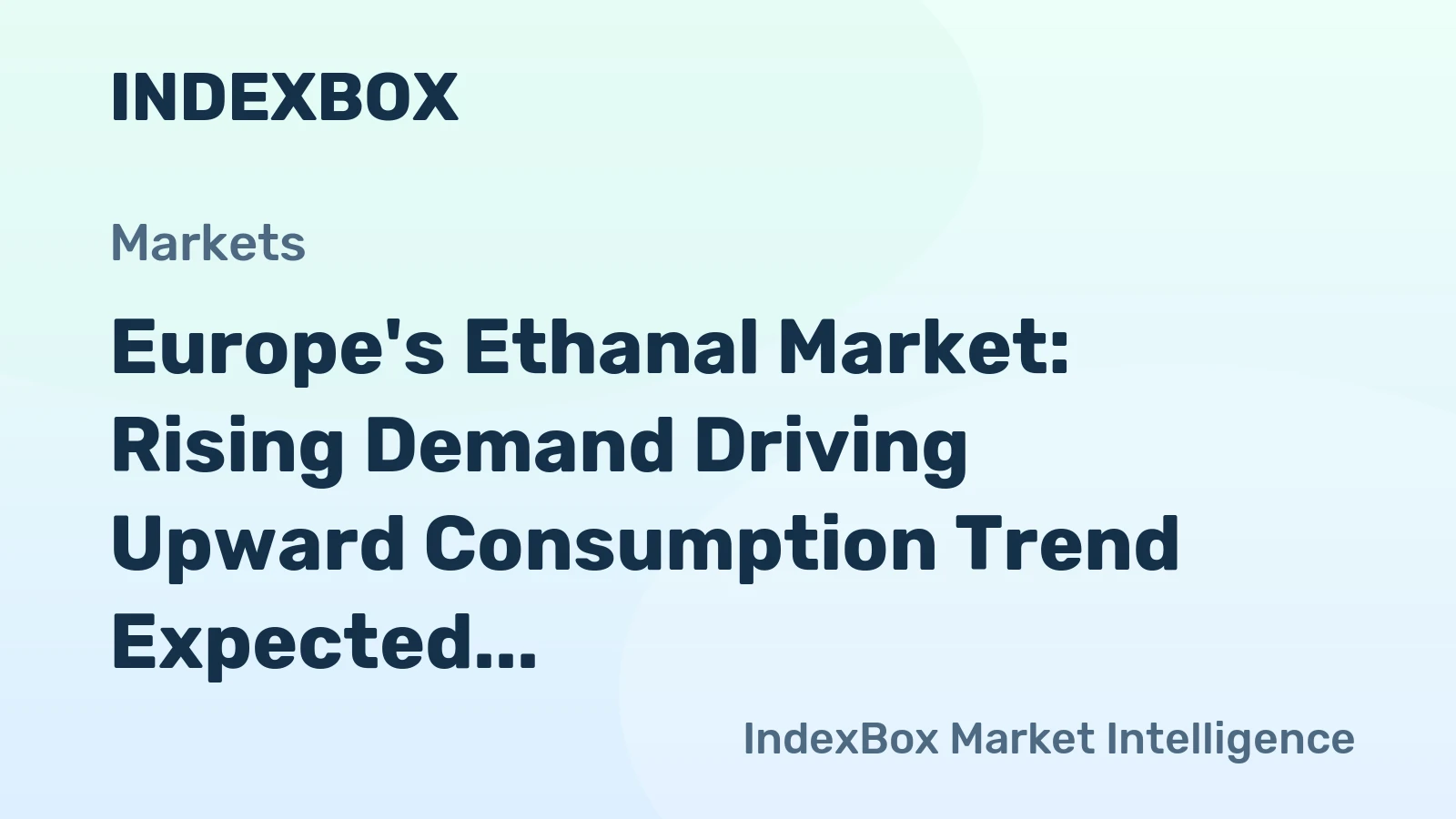 Europe's Ethanal Market: Rising Demand Driving Upward Consumption Trend Expected to Reach 208K Tons and $341M by 2035