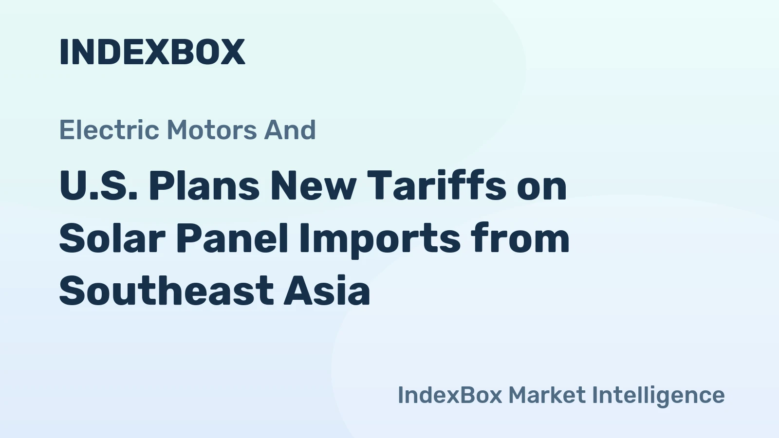 U.S. Plans New Tariffs on Solar Panel Imports from Southeast Asia