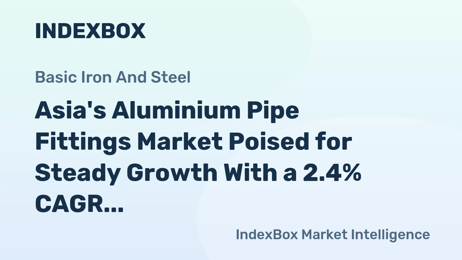 Asia's Aluminium Pipe Fittings Market Poised for Steady Growth With a 2.4% CAGR in Value