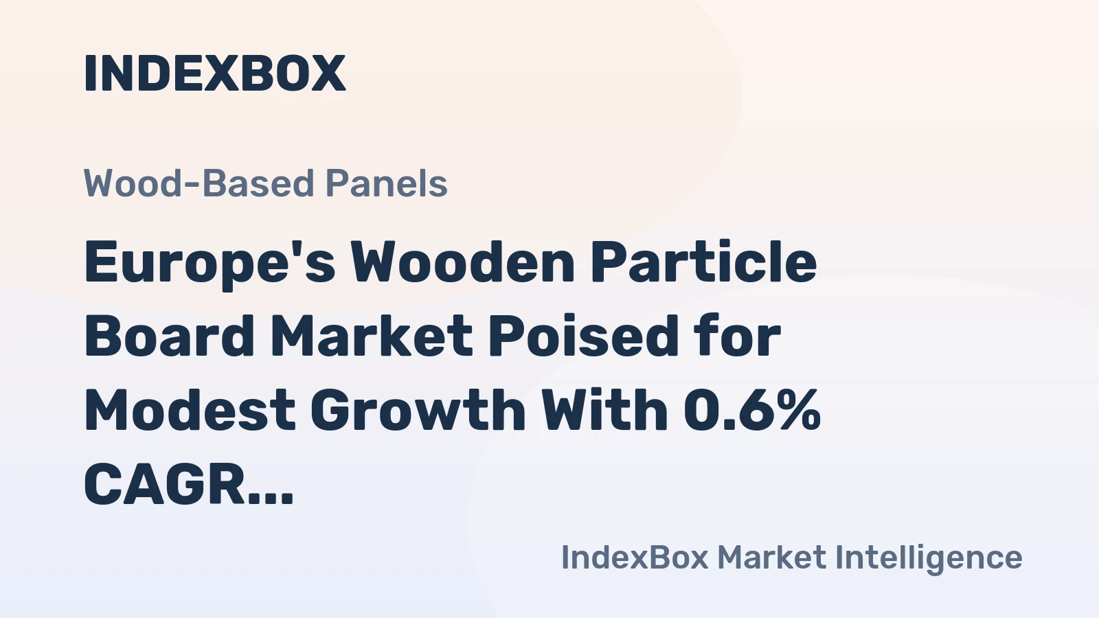 Europe's Wooden Particle Board Market Poised for Modest Growth With 0.6% CAGR Forecast