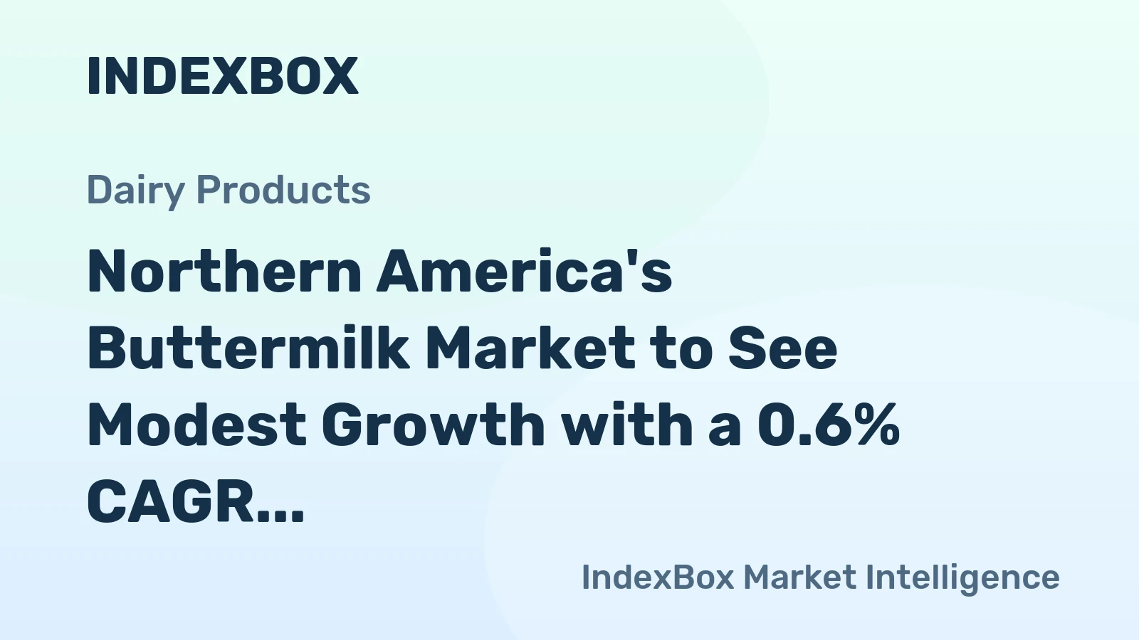 Northern America's Buttermilk Market to See Modest Growth with a 0.6% CAGR in Value