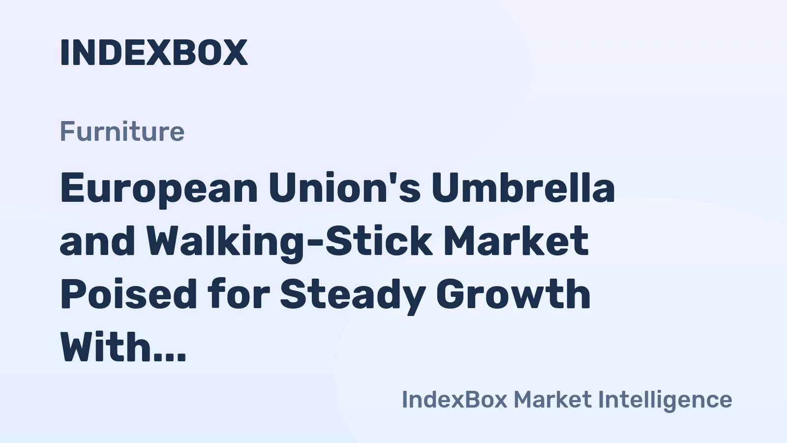 European Union's Umbrella and Walking-Stick Market Poised for Steady Growth With a 24% Value CAGR