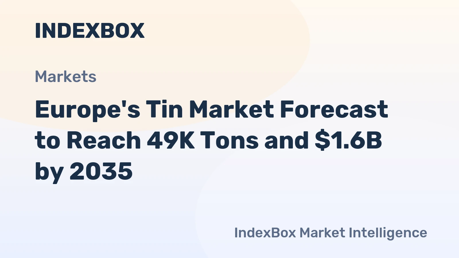 Europe's Tin Market Forecast to Reach 49K Tons and $1.6B by 2035