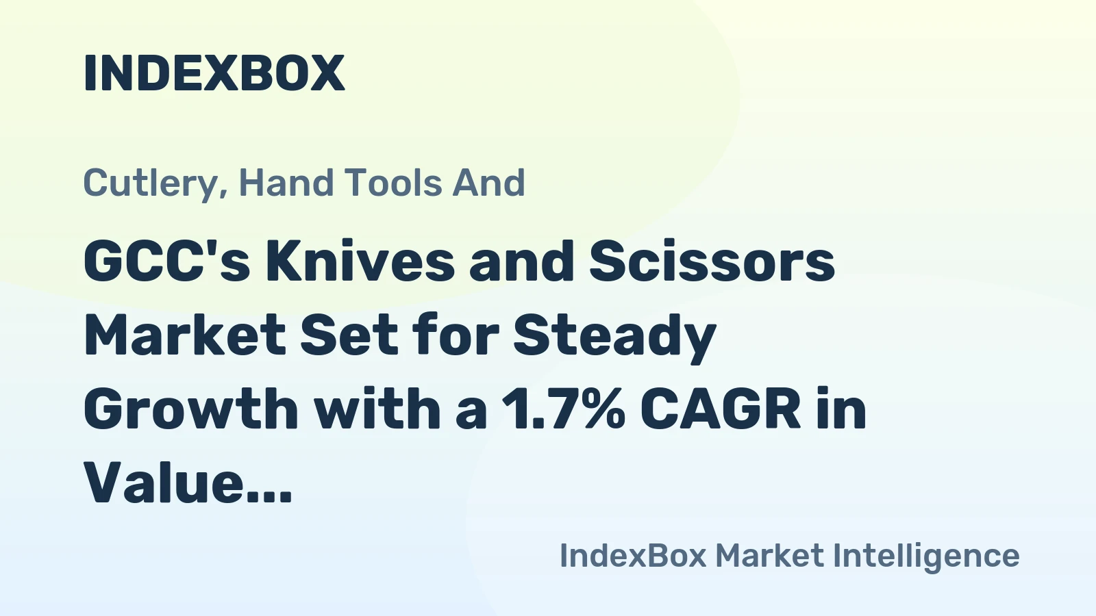 GCC's Knives and Scissors Market Set for Steady Growth with a 1.7% CAGR in Value