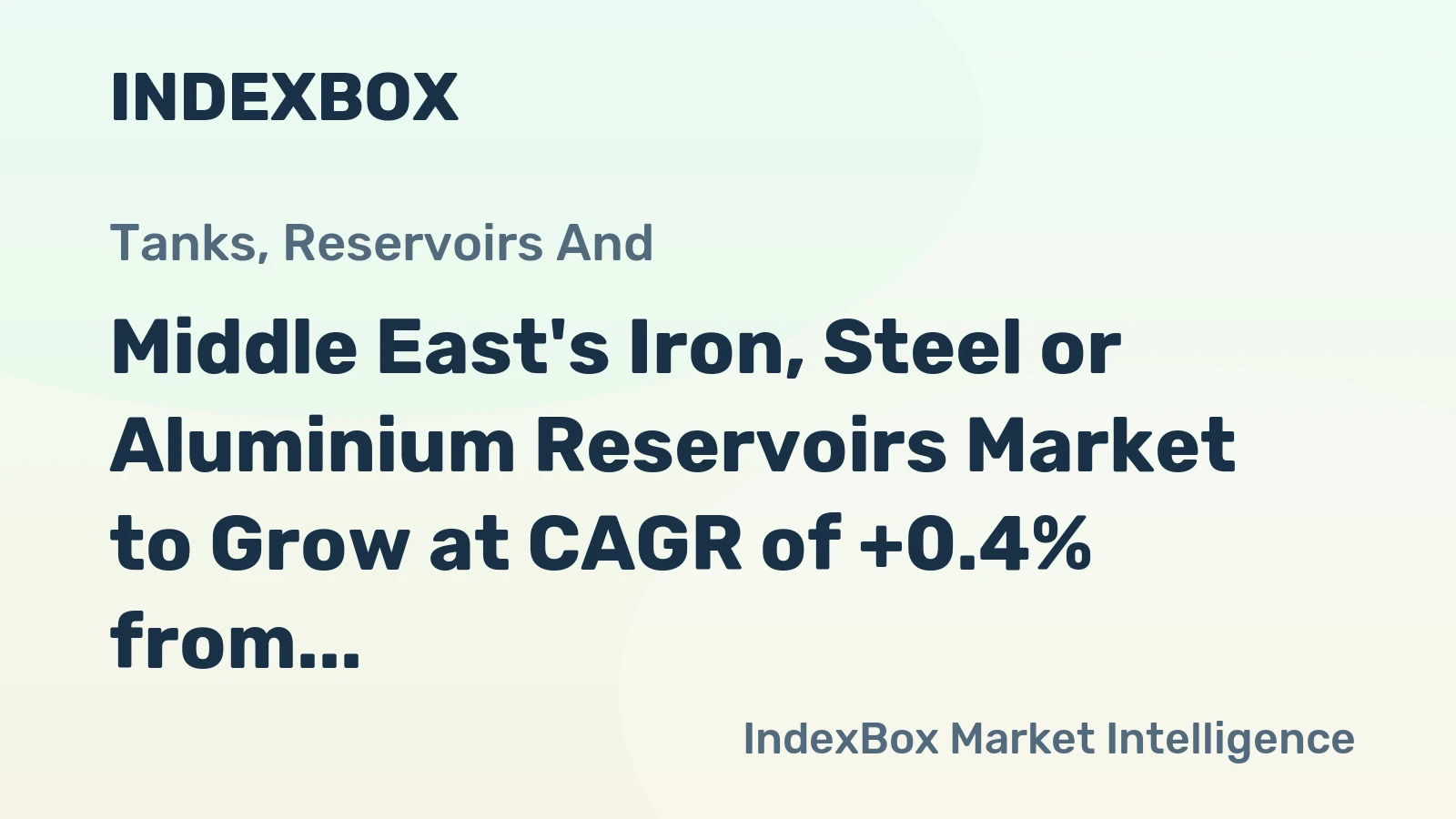 Middle East's Iron, Steel or Aluminium Reservoirs Market to Grow at CAGR of +0.4% from 2024 to 2035