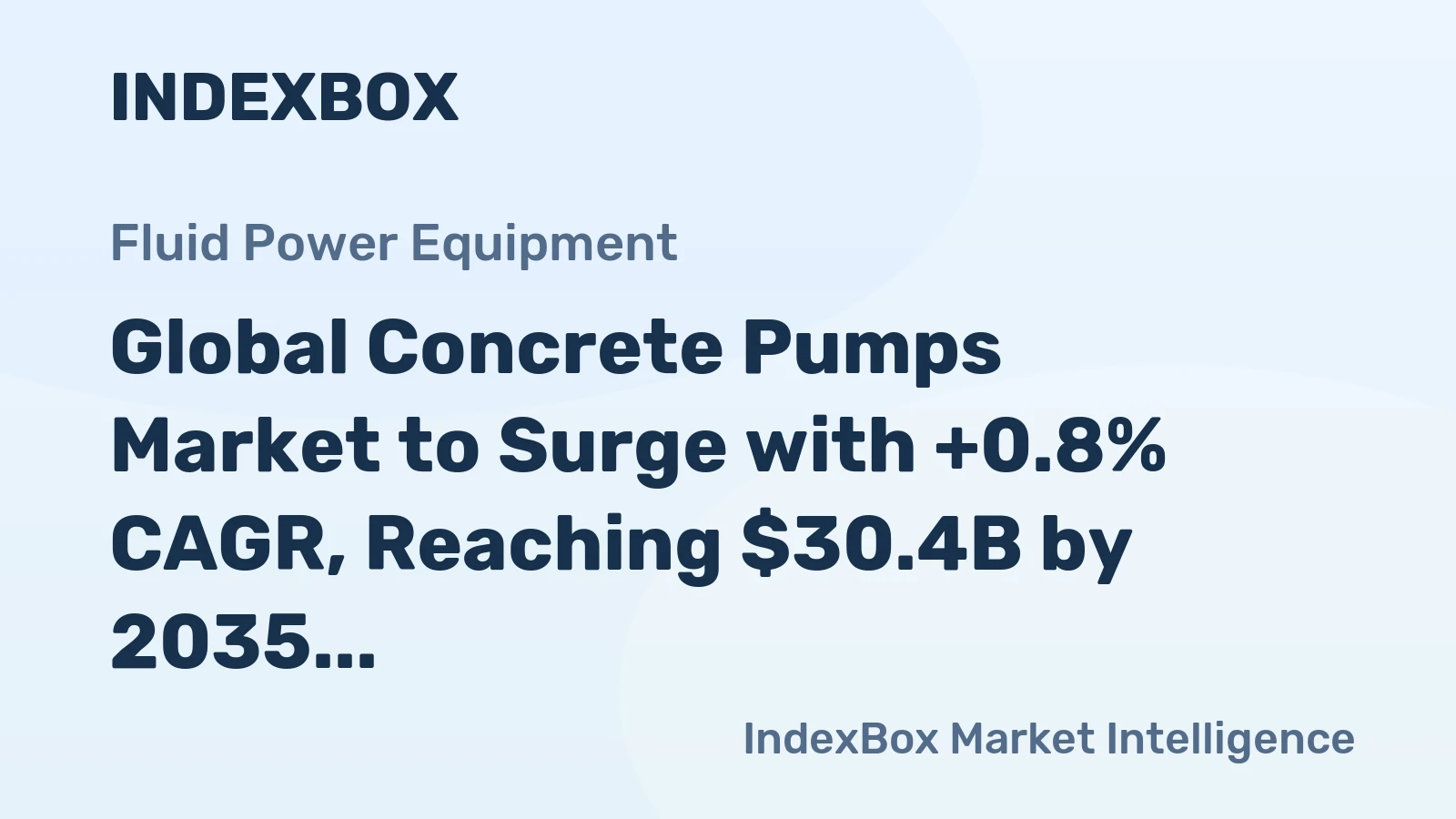 Global Concrete Pumps Market to Surge with +0.8% CAGR, Reaching $30.4B by 2035