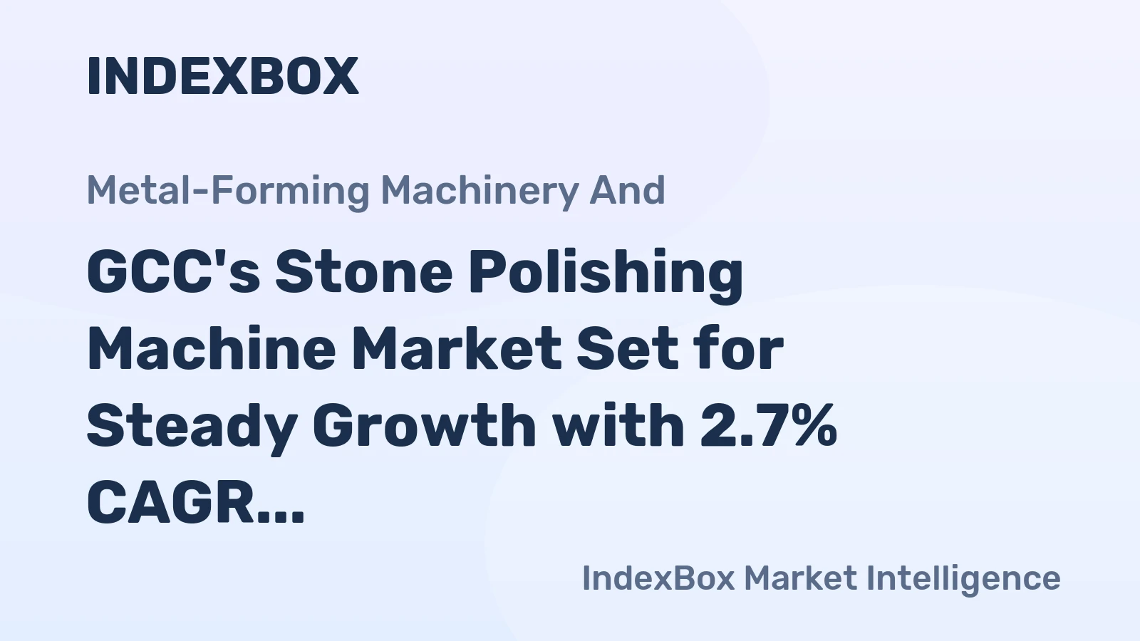 GCC's Stone Polishing Machine Market Set for Steady Growth with 2.7% CAGR in Value