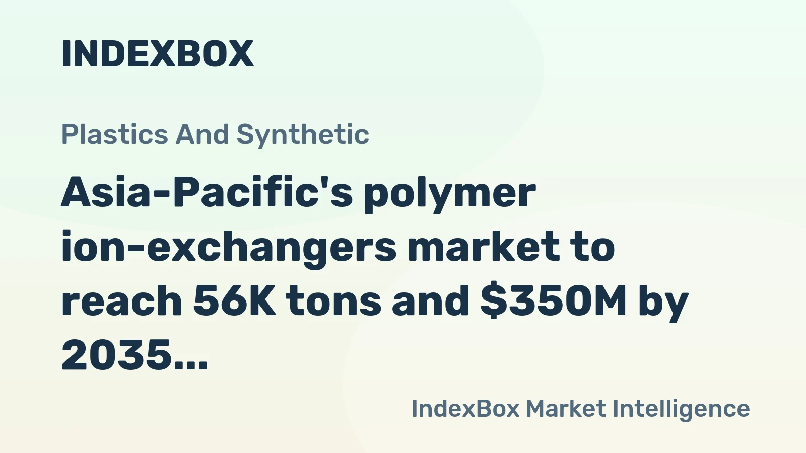 Asia-Pacific's polymer ion-exchangers market to reach 56K tons and $350M by 2035, driven by rising demand