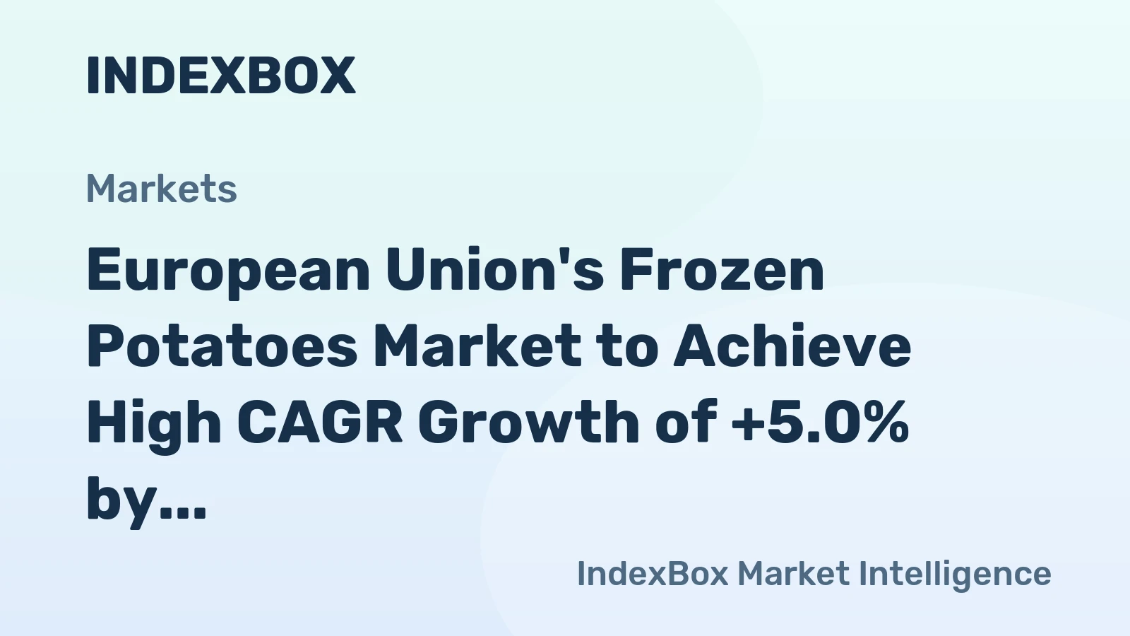 European Union's Frozen Potatoes Market to Achieve High CAGR Growth of +5.0% by 2035