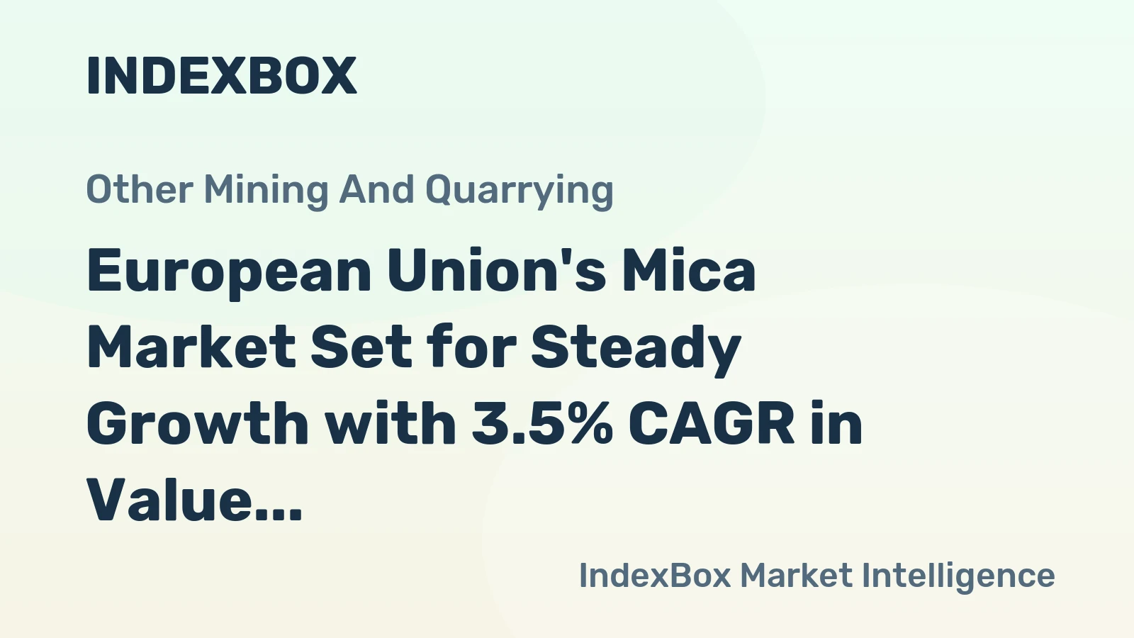 European Union's Mica Market Set for Steady Growth with 3.5% CAGR in Value