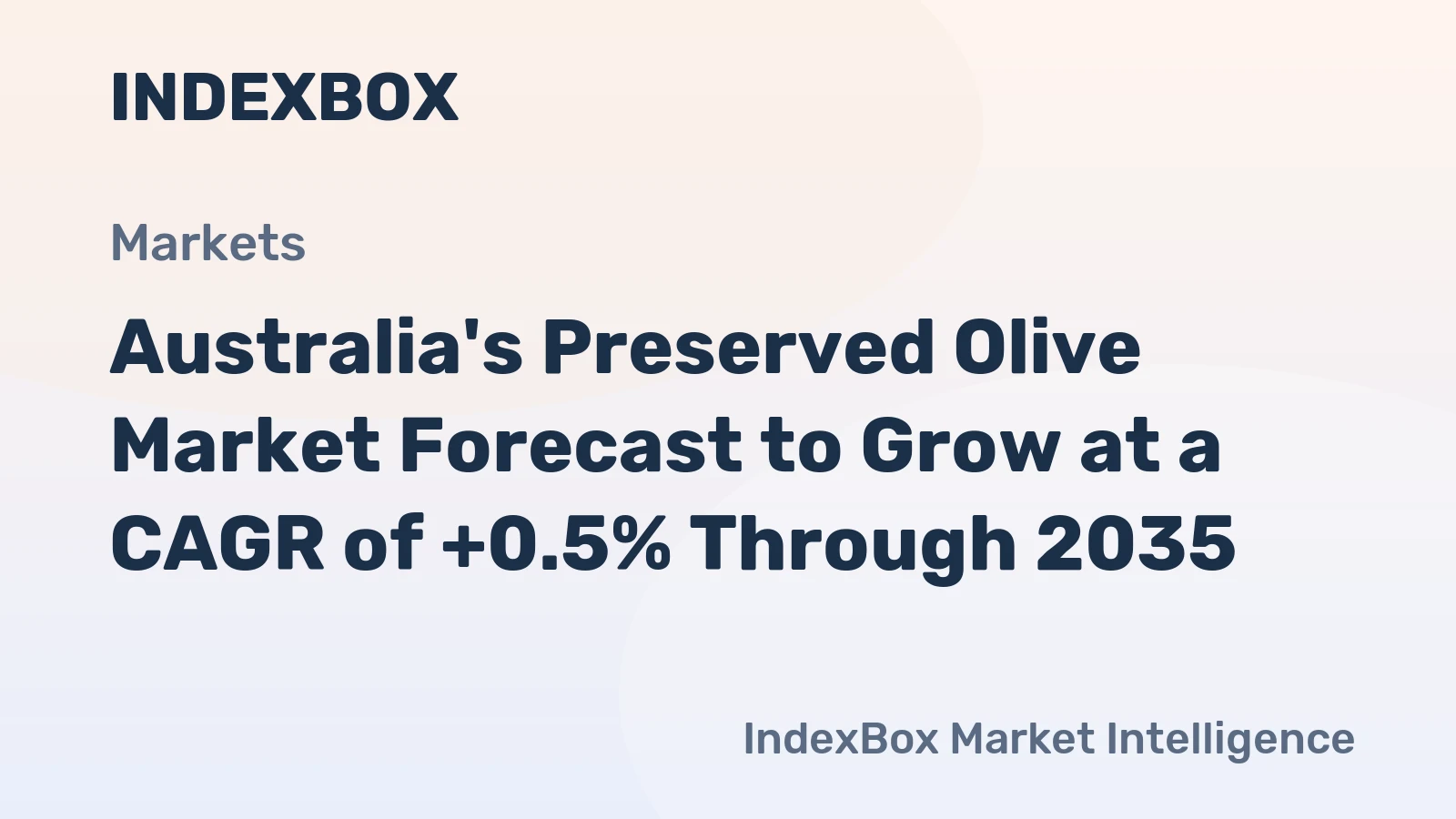 Australia's Preserved Olive Market Forecast to Grow at a CAGR of +0.5% Through 2035