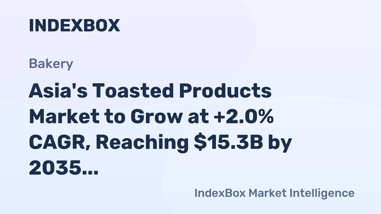 Asia's Toasted Products Market to Grow at +2.0% CAGR, Reaching $15.3B by 2035