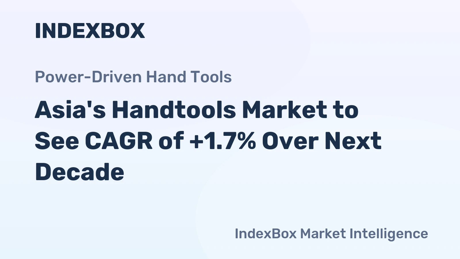 Asia's Handtools Market to See CAGR of +1.7% Over Next Decade